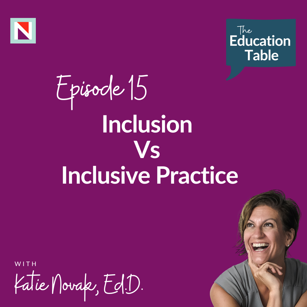 Inclusion vs Inclusive Practices. Psst, They're Not Interchangeable